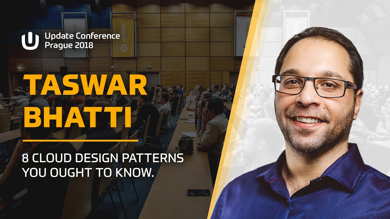 Taswar Bhatti 8 Cloud Design Patterns You Ought To Know Update Conference Prague 2018 Youtube