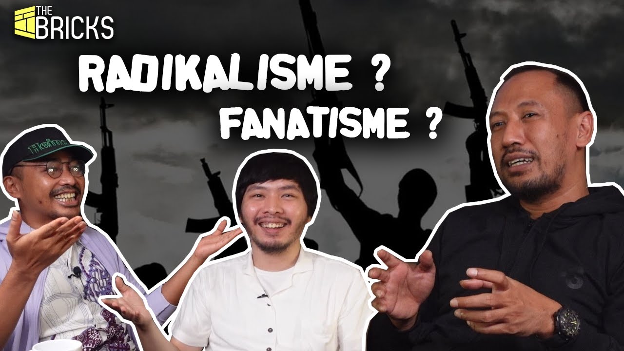 Apa itu FANATISME dan RADIKALISME ?? - The Bricks Ep 22 - YouTube