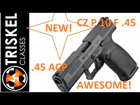 CZ P10 F 45 AUTO. THE NEWEST FROM CZ. AWESOME GUN IN .45 ACP - YouTube