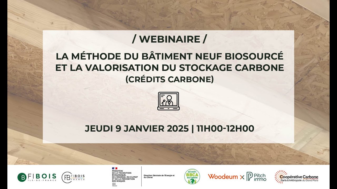 Webinaire - La méthode du bâtiment neuf biosourcé et la valorisation du stockage carbone - YouTube