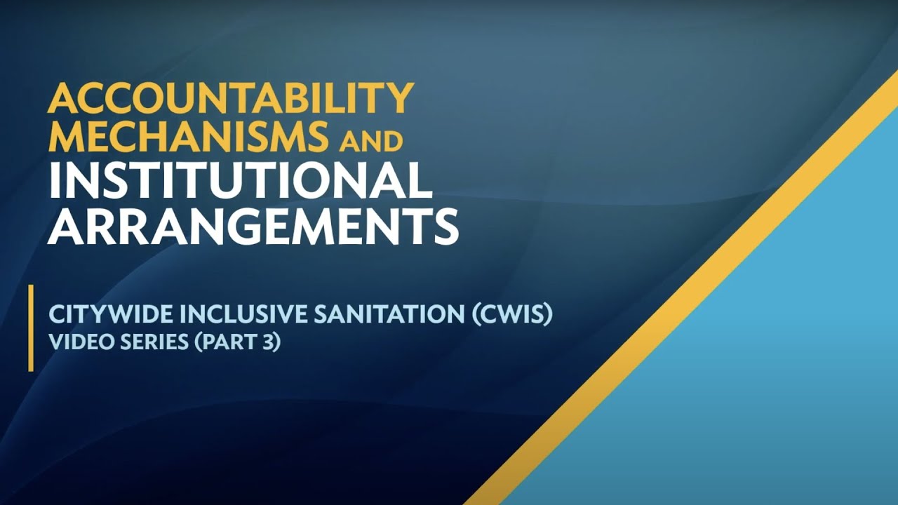 Citywide Inclusive Sanitation Part 3: Accountability Mechanisms and ...