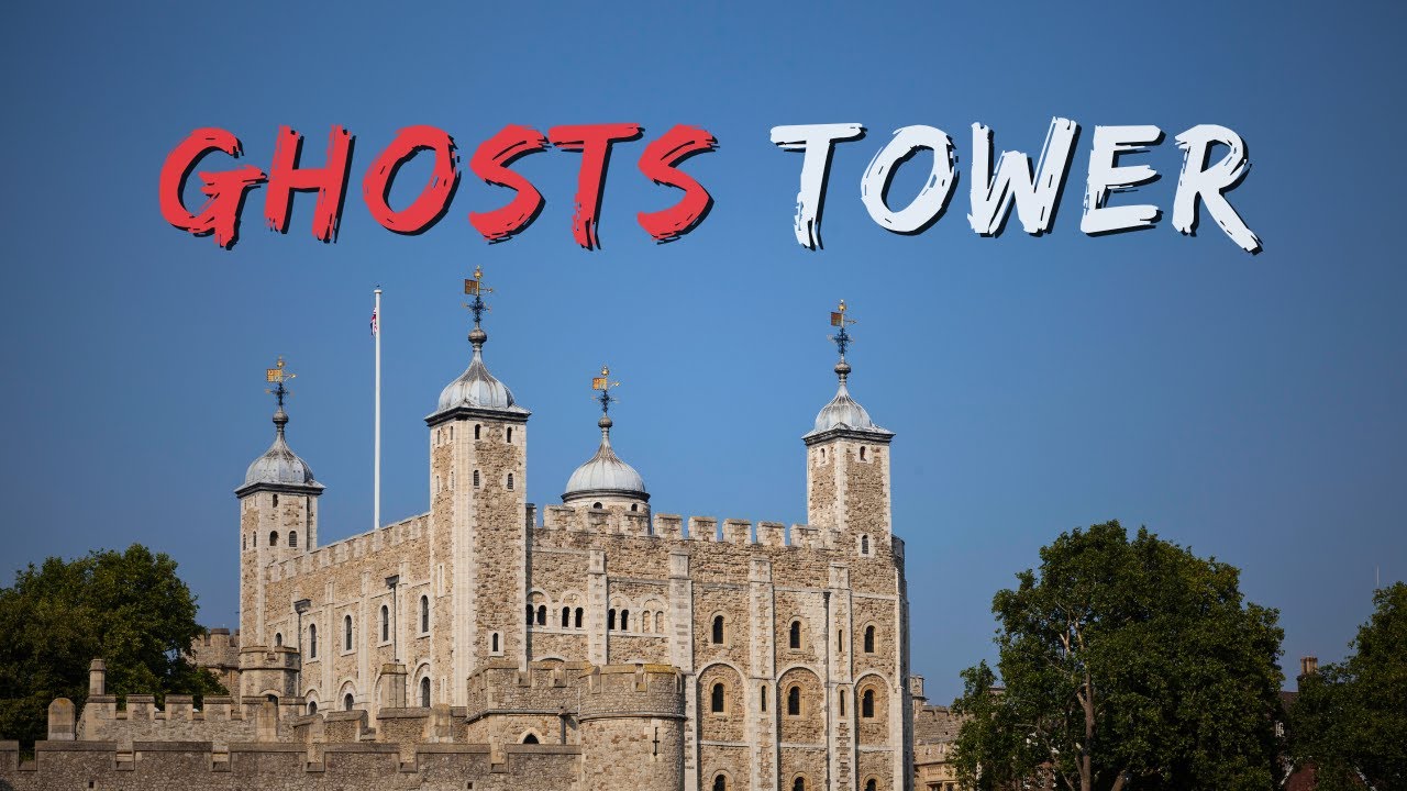 The Ghost Tower of London: Haunted History and Terrifying Tales - YouTube