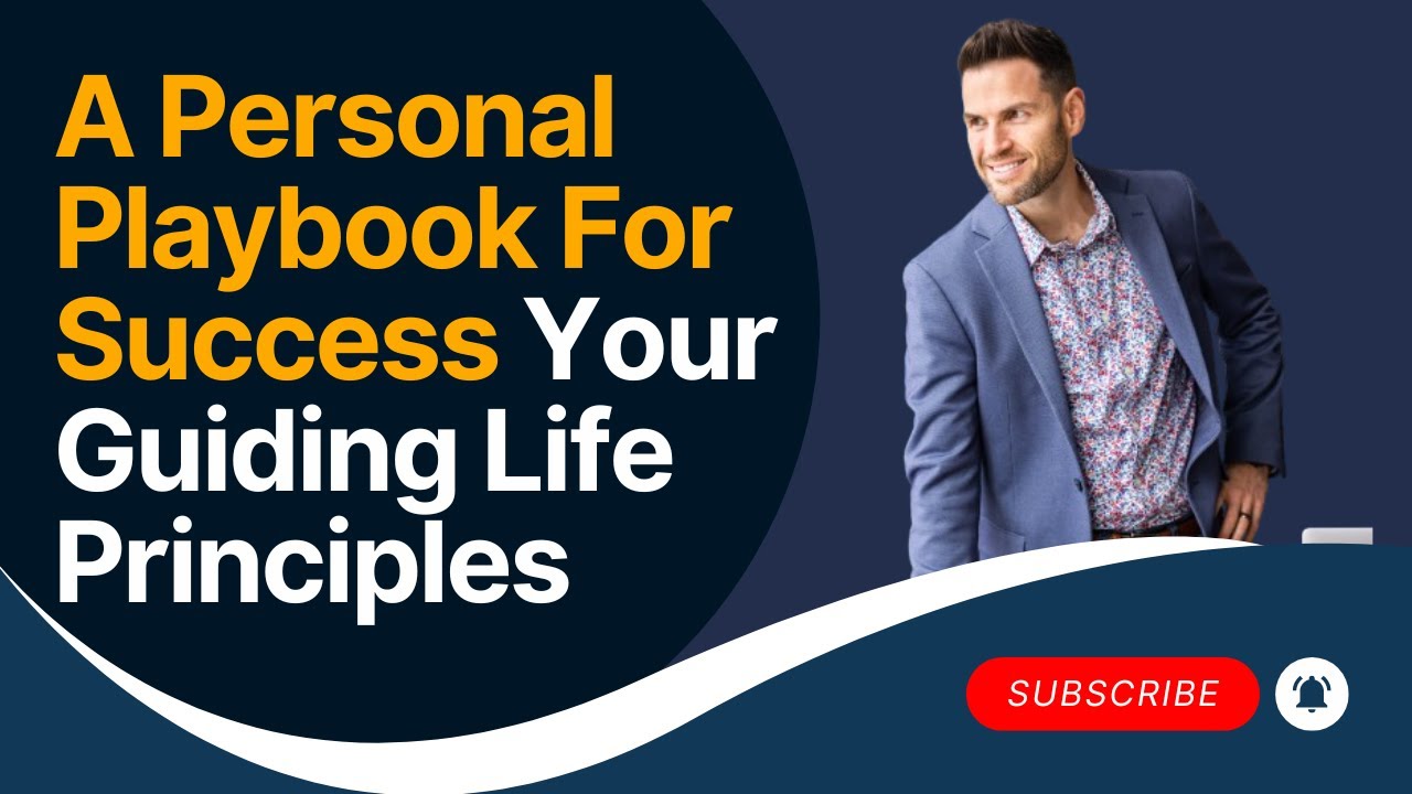 A Personal Playbook For Success Your Guiding Life Principles - YouTube