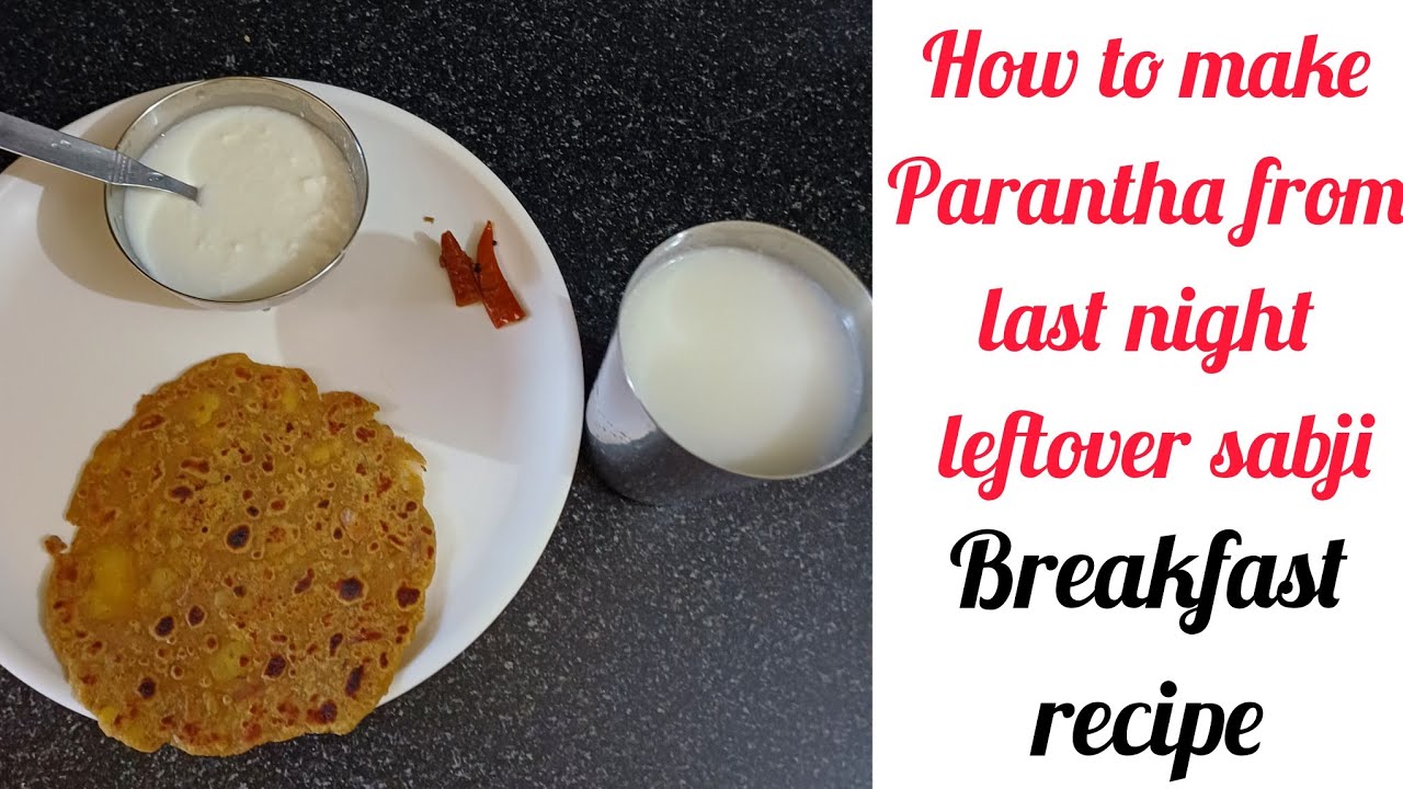 Leftover vegetable Parantha. Breakfast recipe @MrsGill2359 - YouTube