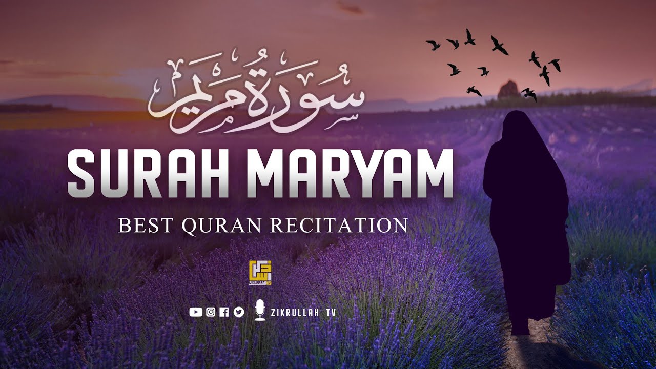 Listen Surah Maryam Full in most beautiful voice | سورة مريم ...