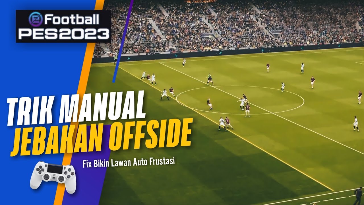 PRANK TERAMBYAARR !! TRIK MUDAH OFFSIDE TRAP MANUAL 😱 | PES EFOOTBALL 2023 - YouTube