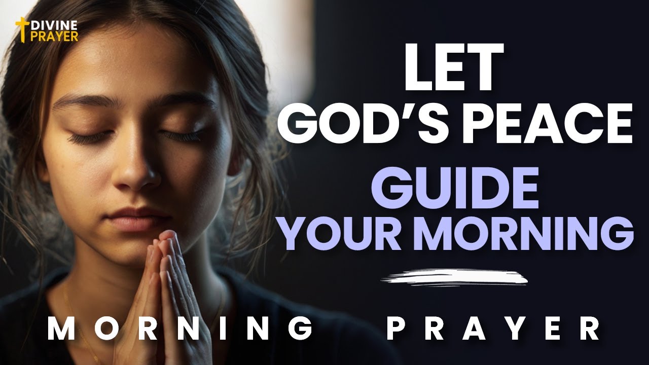 Morning Prayer for Peace & Clarity - Start Your Day with God’s Presence ...