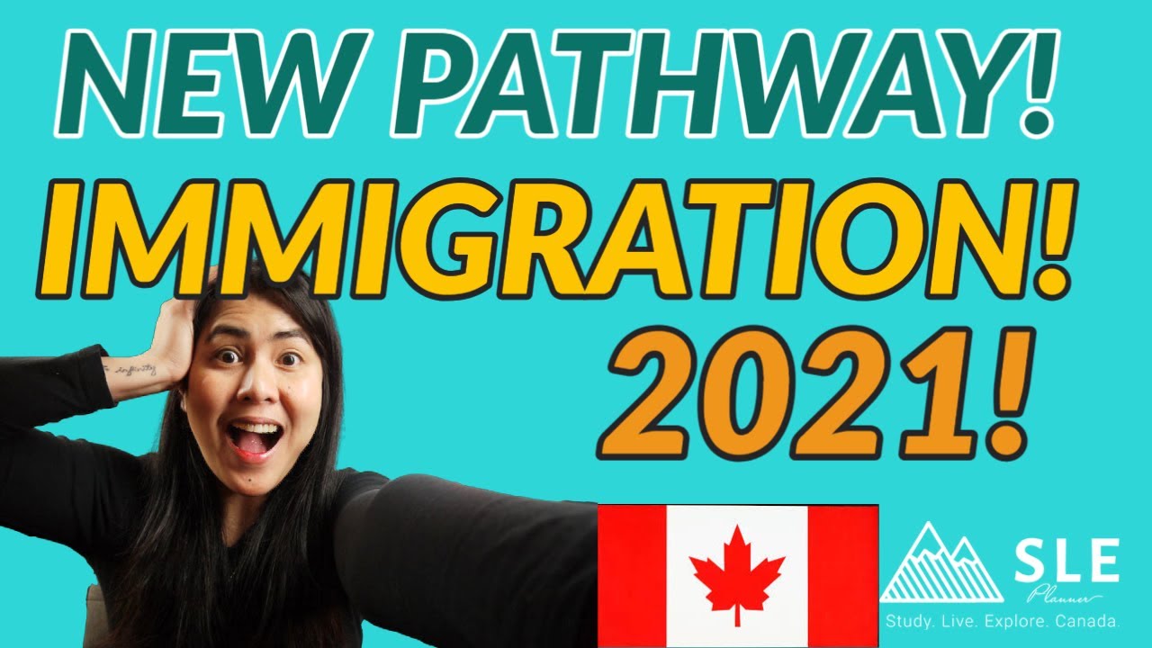 GOODNEWS! NEW IMMIGRATION PATHWAY FOR 2021 - For immigrants and international students in Canada ...