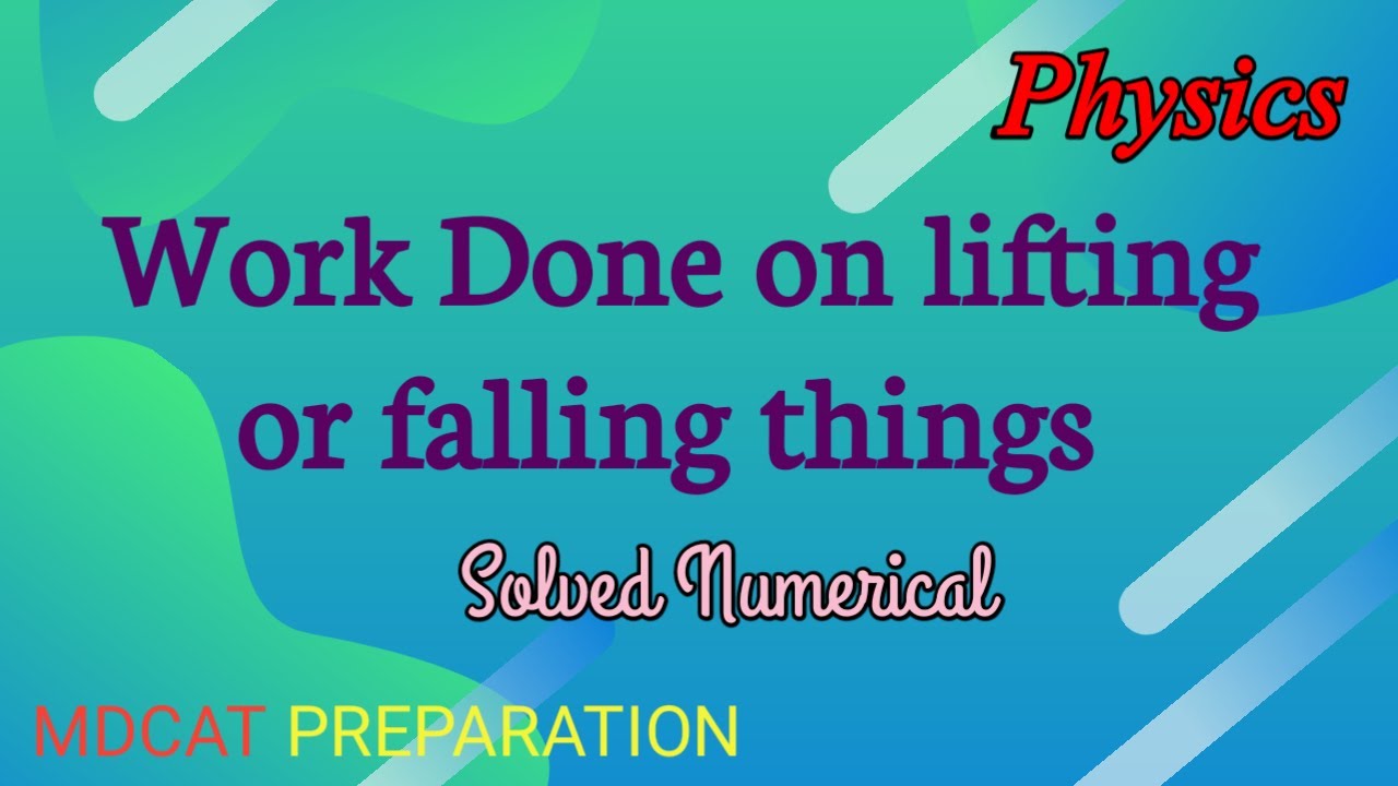Work done on lifting and falling objects | work and energy | physics ...