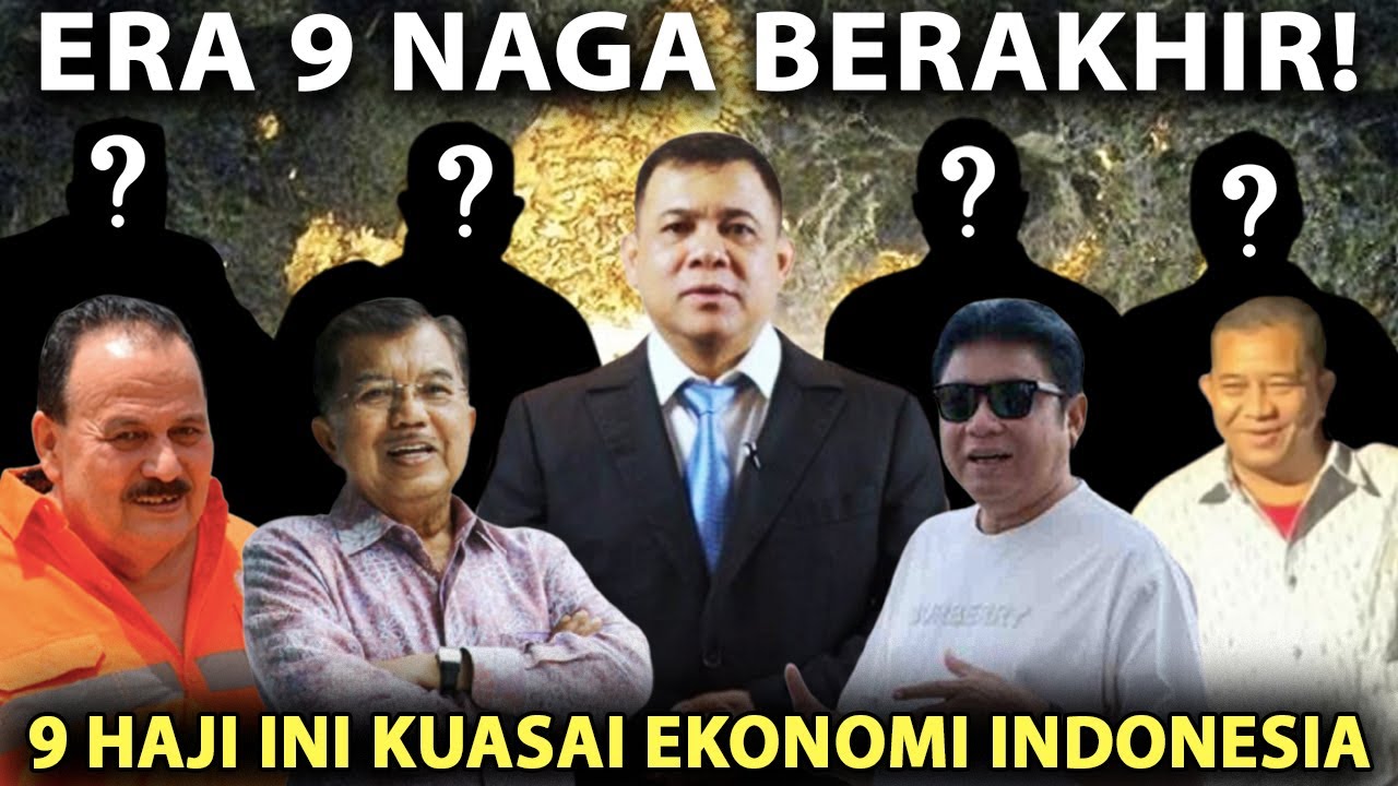 ERA 9 NAGA BERAKHIR! Inilah 9 haji Penguasa Ekonomi Indonesia paling Disegani Para Pejabat - YouTube