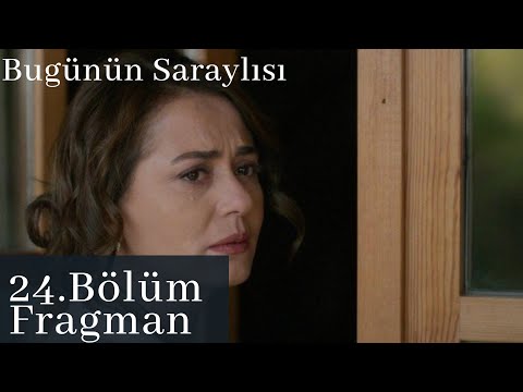 Bugünün Saraylısı 24.Bölüm Fragman 720p
