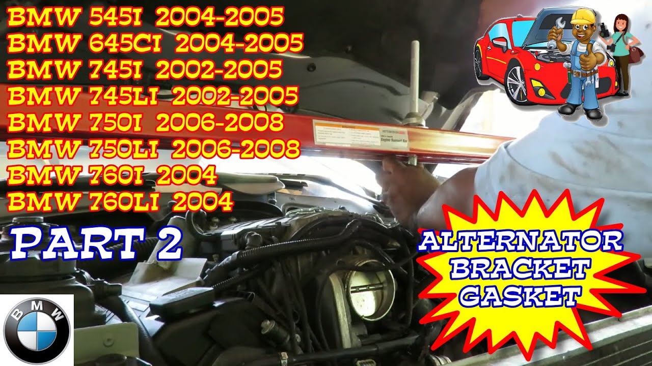 BMW 545i 645Ci 745i 745Li 750i 750Li 760i 760Li Alternator Bracket Gasket Replacement - Part 2 ...