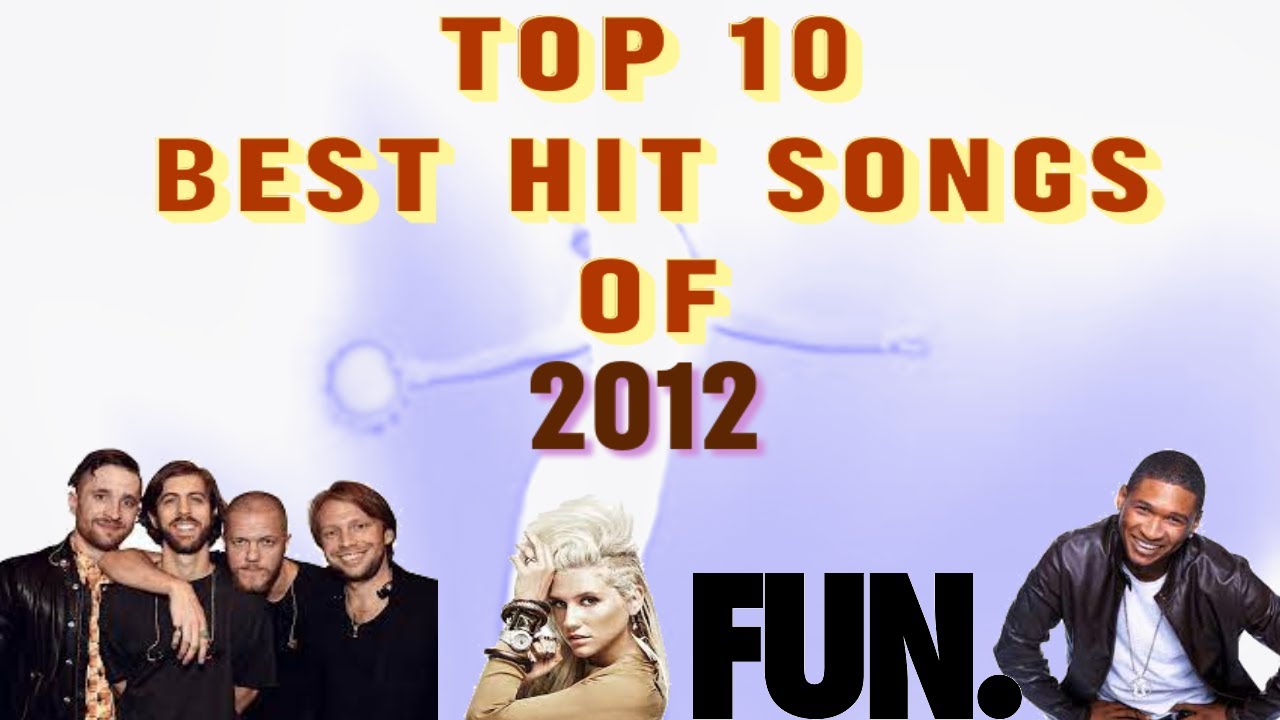 Top 10 Best Hits of 2012 - YouTube