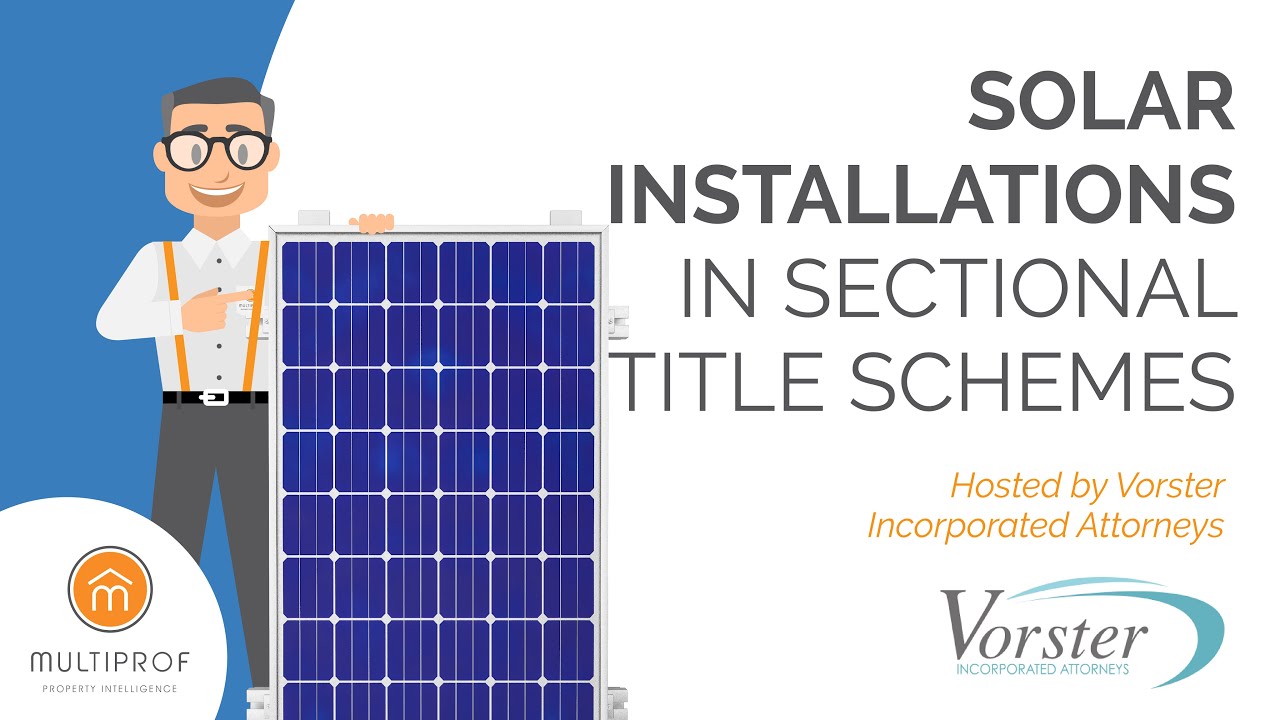 Solar installations in Sectional Title Schemes ( Hosted by Vorster Inc ...