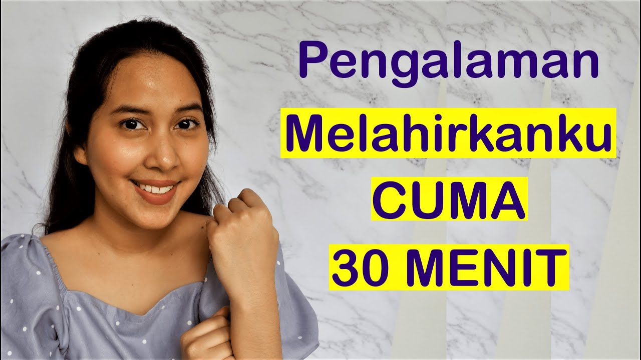 TANDA TANDA LAHIRAN SUDAH DEKAT - PENGALAMAN MELAHIRKAN NORMAL CUMA 30 ...