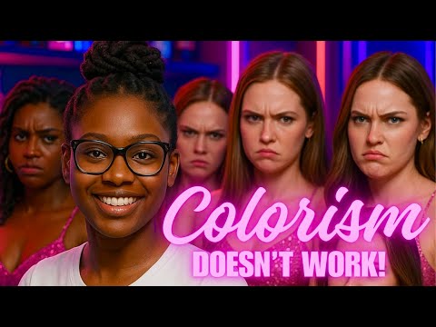 When they realize COLORISM doesn’t WORK - YouTube