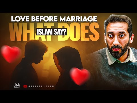 Love Before Marriage: What Does Islam Say? | Nouman Ali Khan