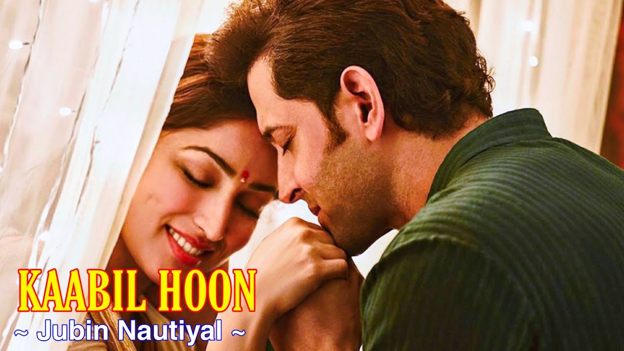Kaabil Hoon Full Song : Jubin Nautiyal & Palak Muchhal | Kaabil ...