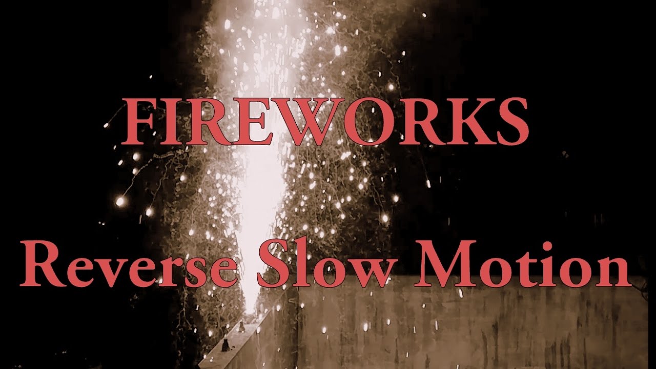 Fireworks in Reverse Slow Motion - YouTube