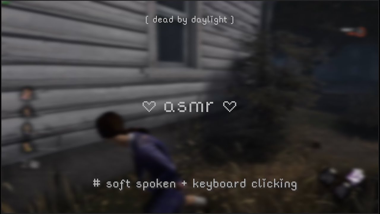 playing dbd to help you relax (how ironic) [soft spoken, gaming asmr ...