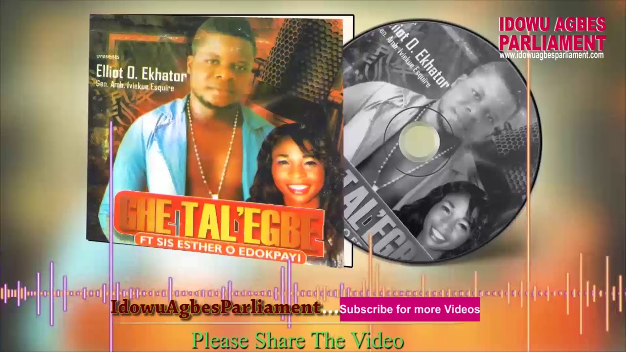ELLIOT O EKHATOR X ESTHER O EDOKPAYI - GHE TAL'EGBE [BENIN MUSIC FULL ...