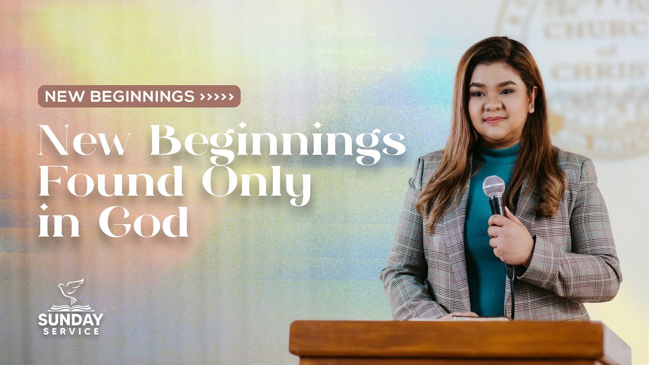 New Beginnings Found Only in God (Pastor Rachelle Ferriol) | Sunday ...