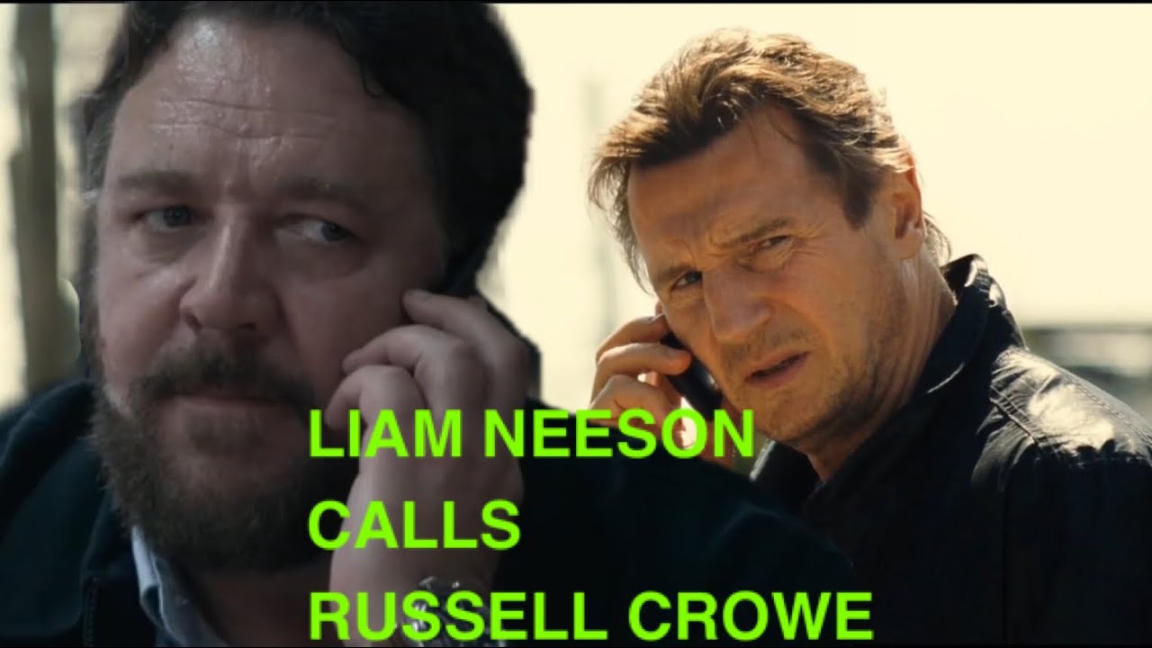 Liam Neeson calls Russell Crowe - YouTube