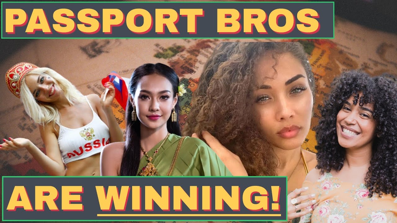 PASSPORT BROS ARE WINNING! #passportbros #passport #relationshipadvice ...