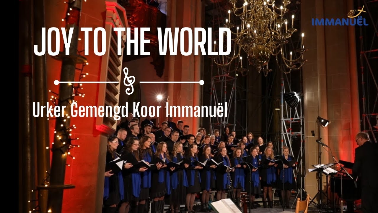 Joy to the world - Urker Gemengd Koor Immanuël - YouTube
