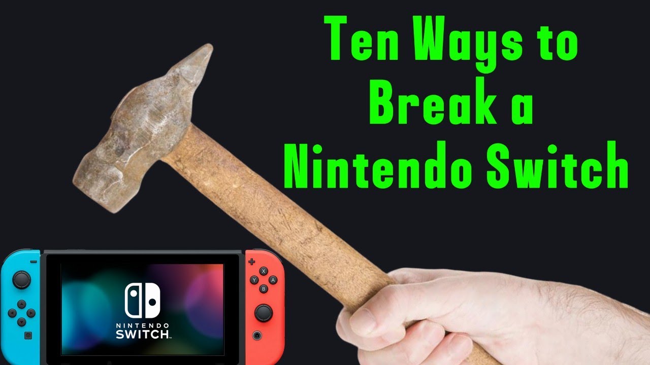 Ten ways to break a Nintendo Switch - YouTube