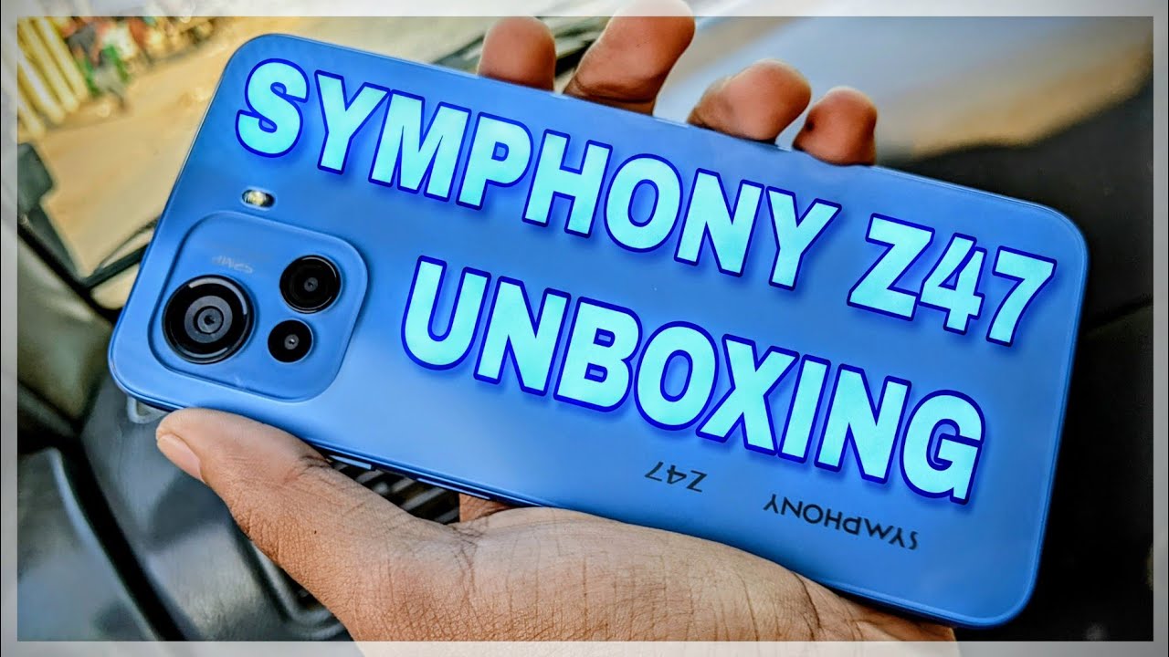 Symphony Z47_ Unboxing and first impression(বাজেটে প্রিমিয়াম লুক ...