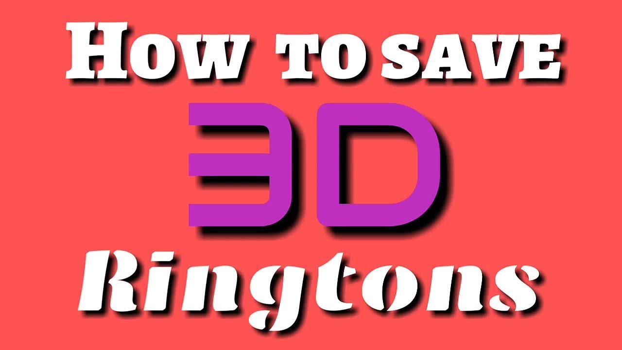 How To Save 3d Rington YouTube how-to-save-3d-rington-youtube