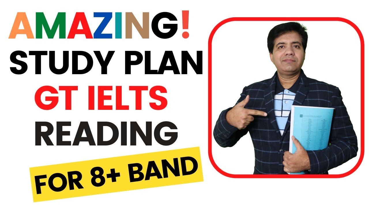 AMAZING STUDY PLAN FOR GT IELTS READING FOR 8+ BAND BY ASAD YAQUB - YouTube