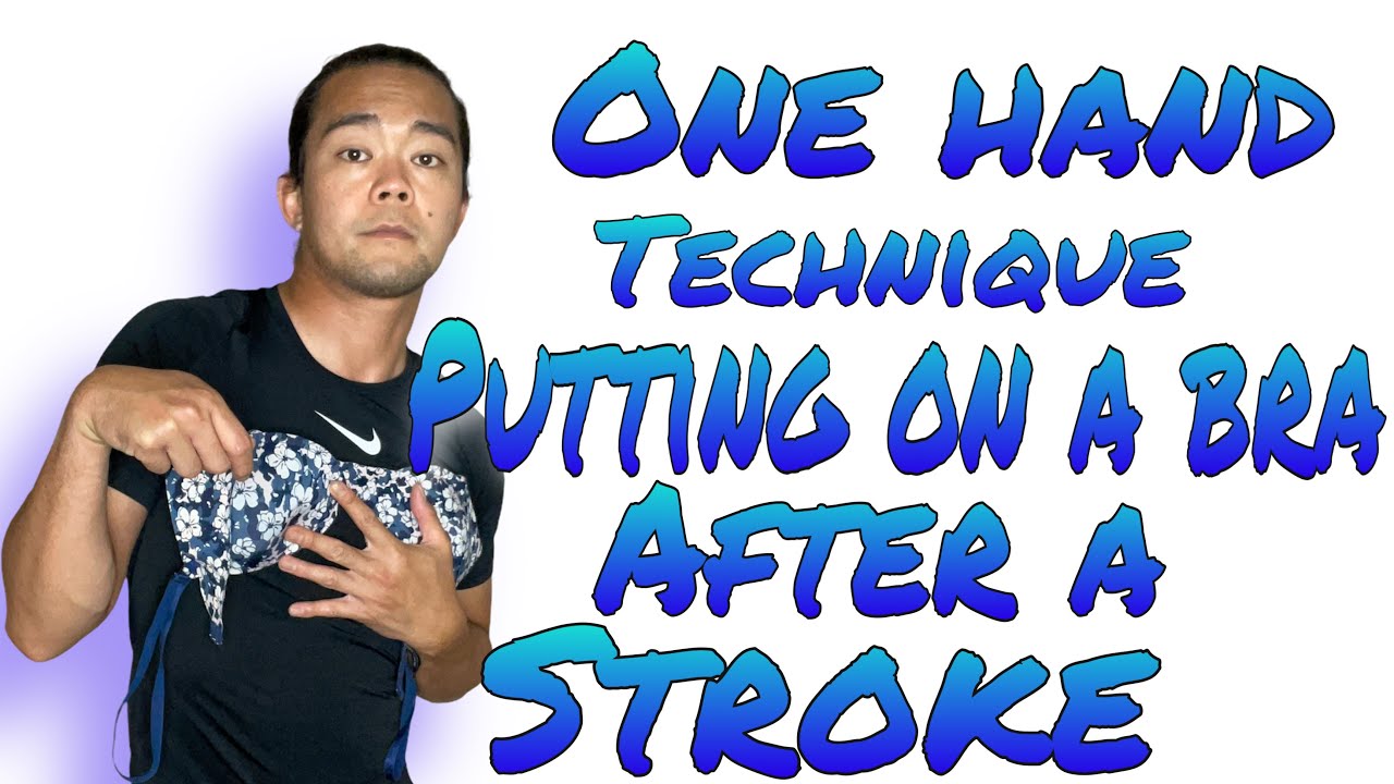 Putting on a Bra After stroke, one hand technique - YouTube