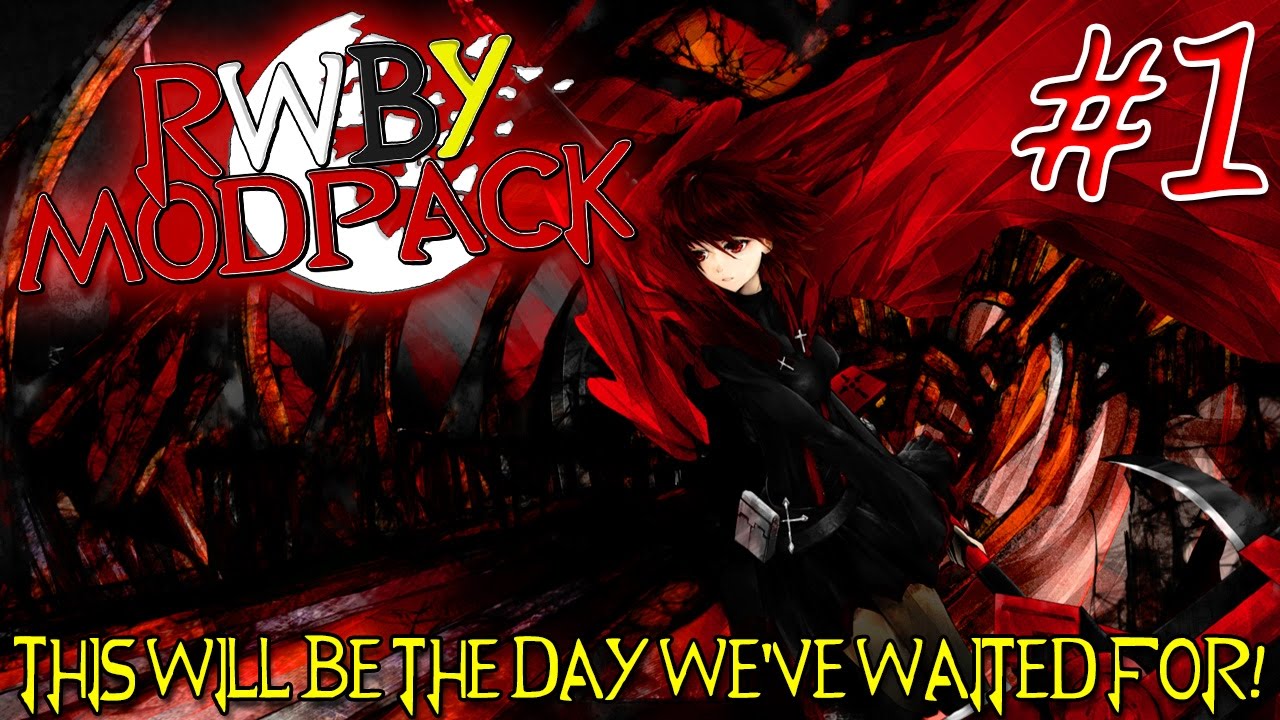 RWBY Modpack (Minecraft RWBY Mod) - Episode 1 | THIS WILL BE THE DAY WE'VE WAITED FOR! - YouTube