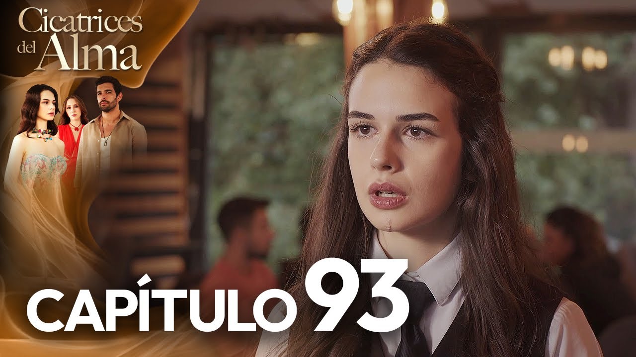 Cicatrices Del Alma Capítulo 93 | Alaca Doblaje Español - YouTube