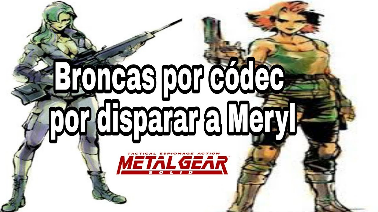Broncas por vía códec por disparar a Meryl en Metal Gear Solid - YouTube