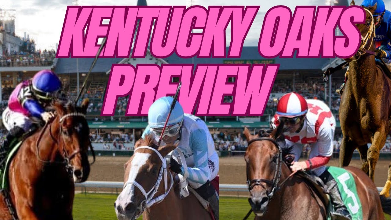 ***KENTUCKY OAKS PREVIEW 2024*** - YouTube