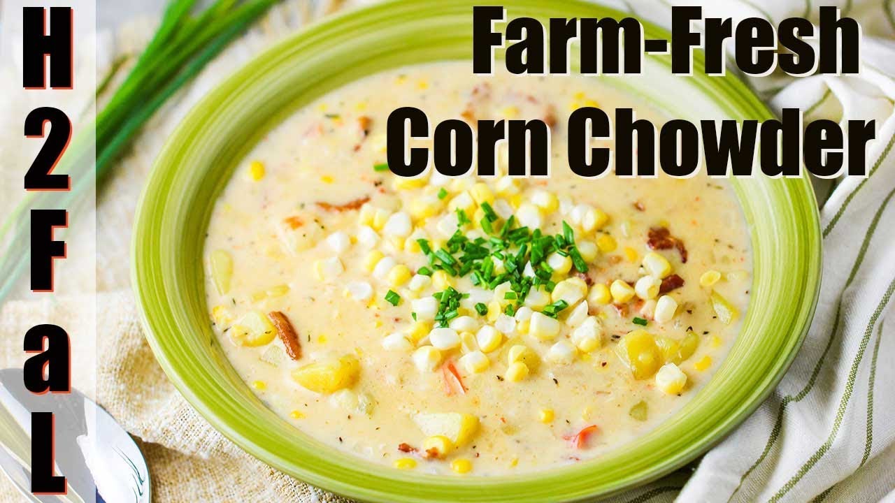 Soup's On! | FARM FRESH CORN CHOWDER | How To Feed a Loon - YouTube