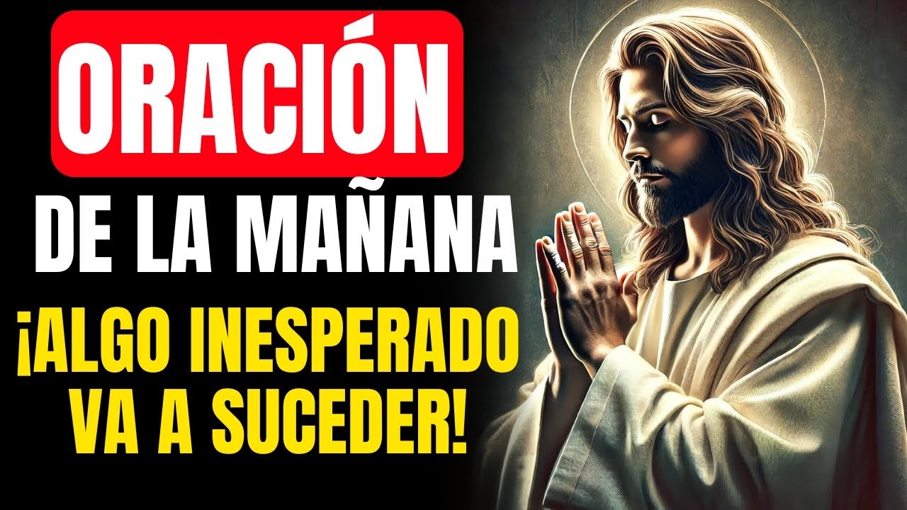 Oración de la Mañana de Hoy: ¡Algo Inesperado Va a Suceder! 🕊️ - YouTube