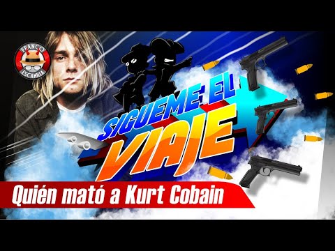 Sígueme el Viaje ep 53.- ¿Quién mató a Kurt Cobain?