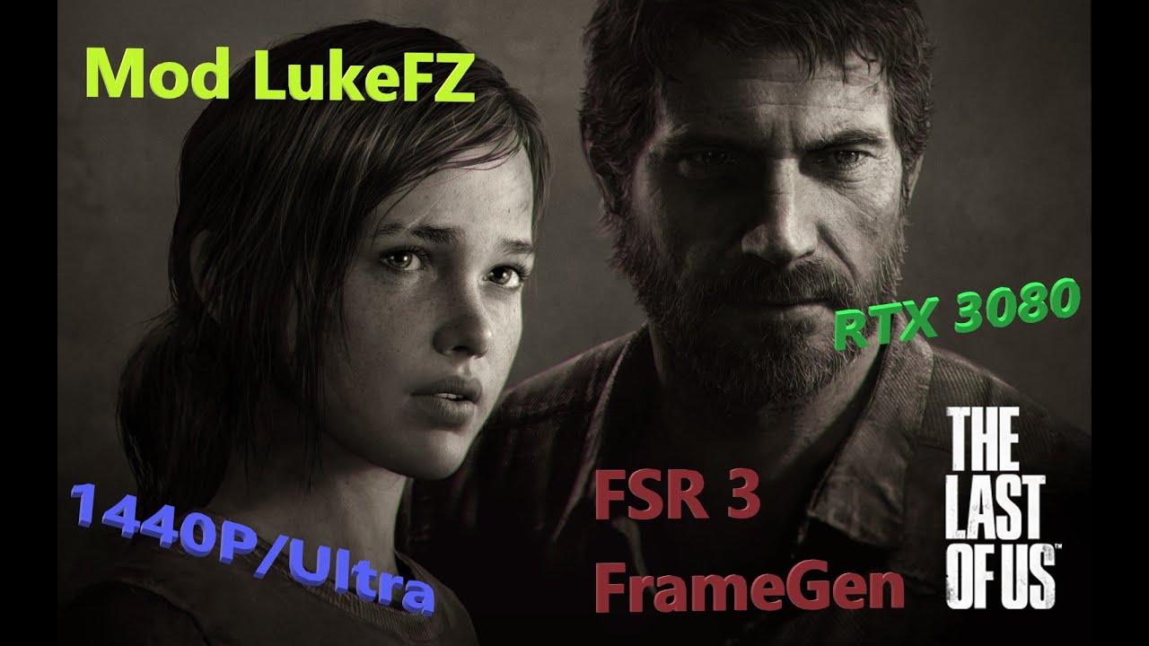 FSR 3 Mod LukeFZ 0.73 fsr 2.0 Framegen 1440P The Last of Us +50 frames ...