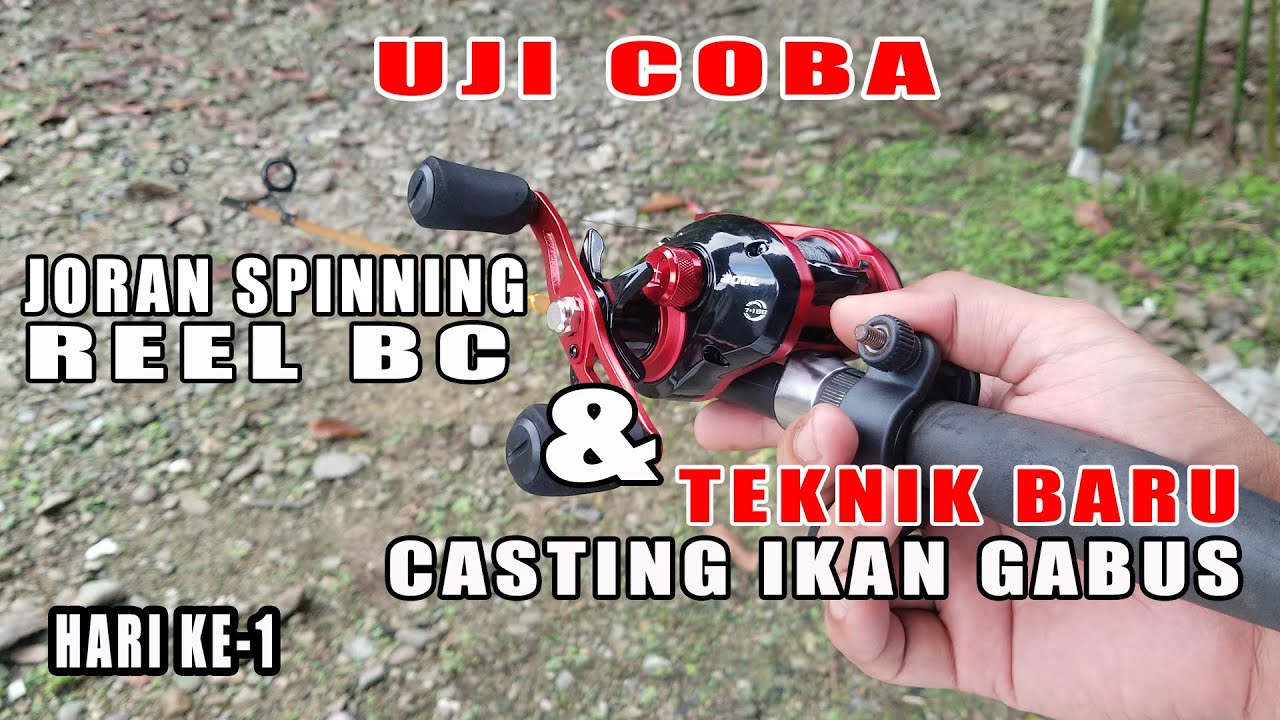UJI COBA ROD SPINNING DENGAN REEL BC DAN TEKNIK BARU CASTING GABUS ...