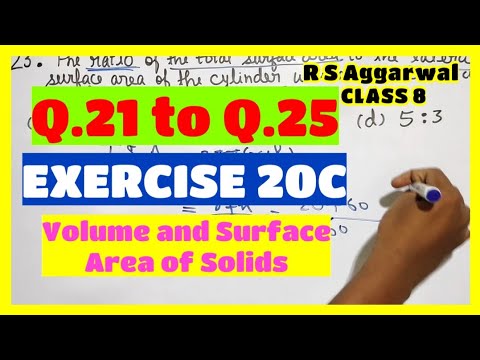 Q.21 to Q.25 - Exercise 20C - Chapter 20 - Volume and Surface Area of ...
