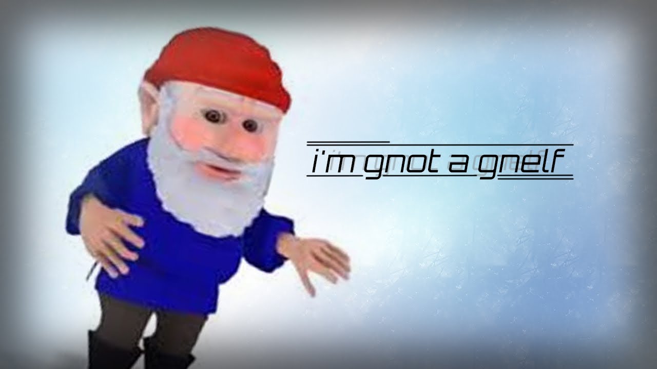 i'm gnot a gnelf - YouTube