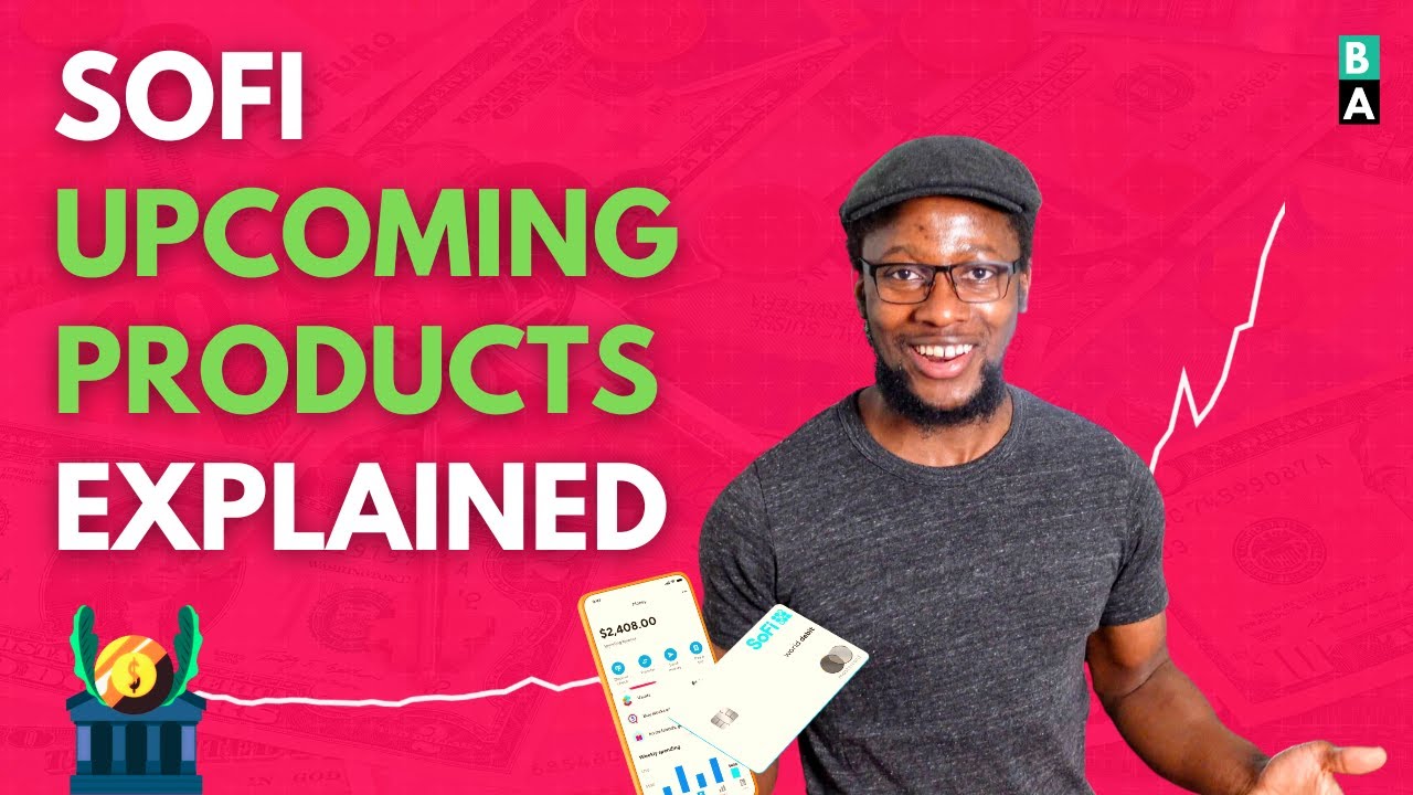 SoFi's Upcoming Products Explained - YouTube