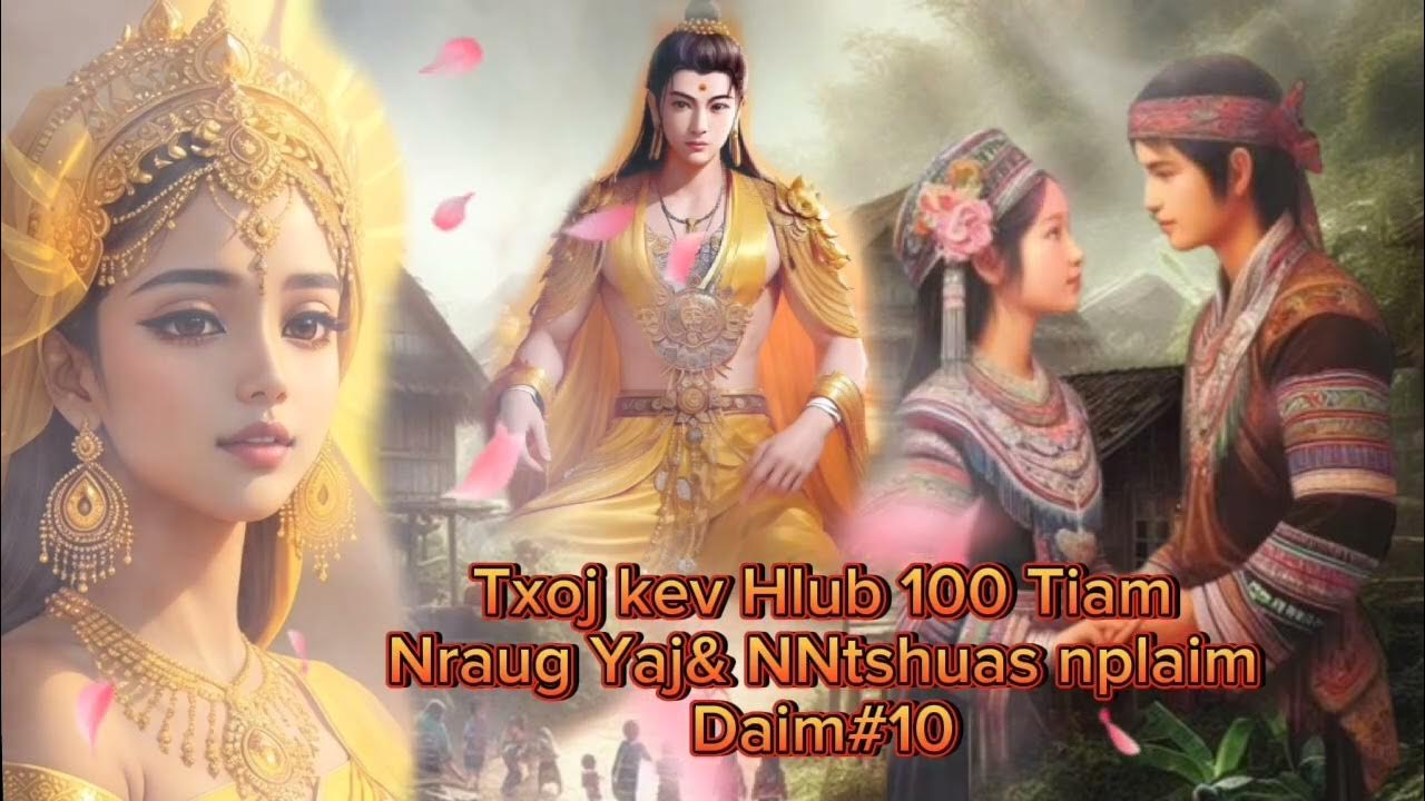 Nraug yaj thiab Ntshuas nplaim Daim#10 (Txoj Kev Hlub 100 Tiam - YouTube