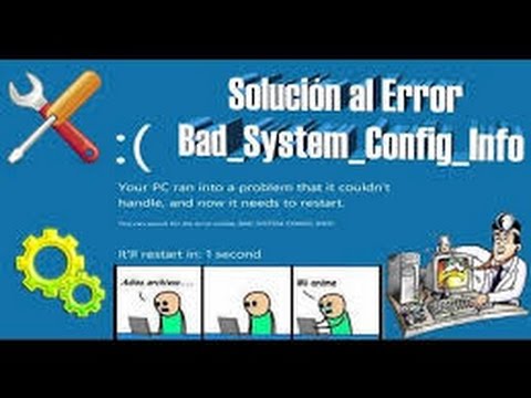 BAD_SYSTEM_CONFIG_INFO SOLUCIONAR Y REPARAR PC - YouTube