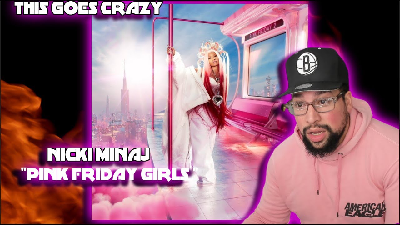 FIRST TIME LISTENING | Nicki Minaj - Pink Friday Girls | THIS SAMPLE ...