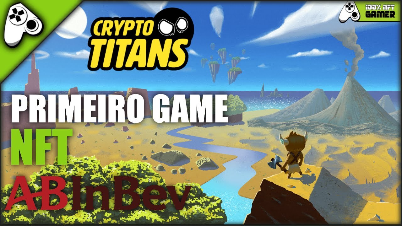 CRYPTO TITANS - NOVO JOGO NFT DE BAIXO INVESTIMENTO DA ABINBEV - YouTube